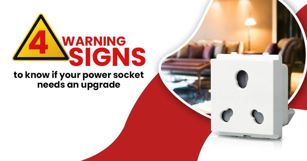4 Warning signs to know if your power socket needs an upgrade