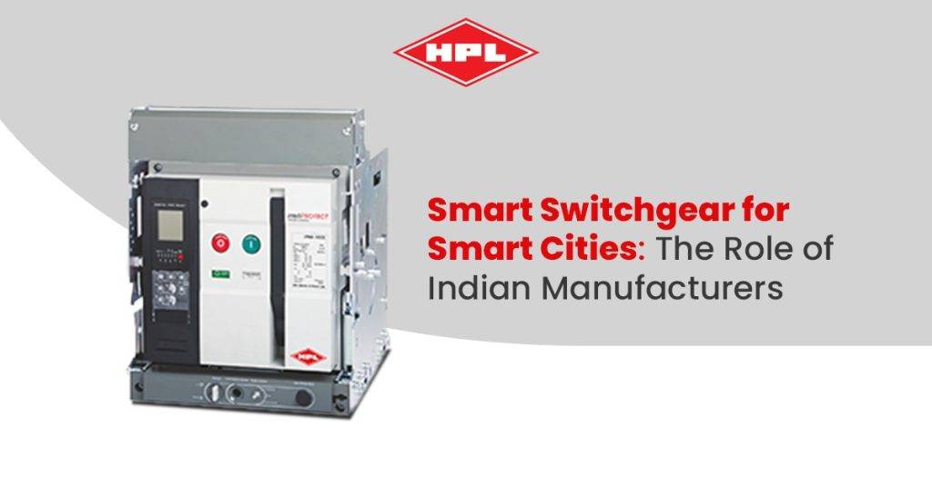 Smart Switchgear for Smart Cities: The Role of Indian Manufacturers