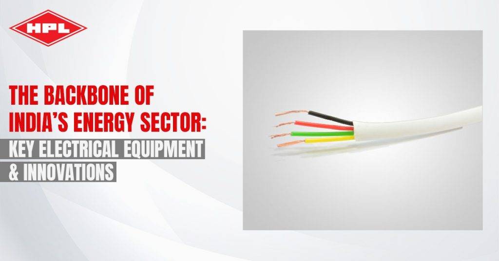 The Backbone of India's Energy Sector: Key Electrical Equipment and ...