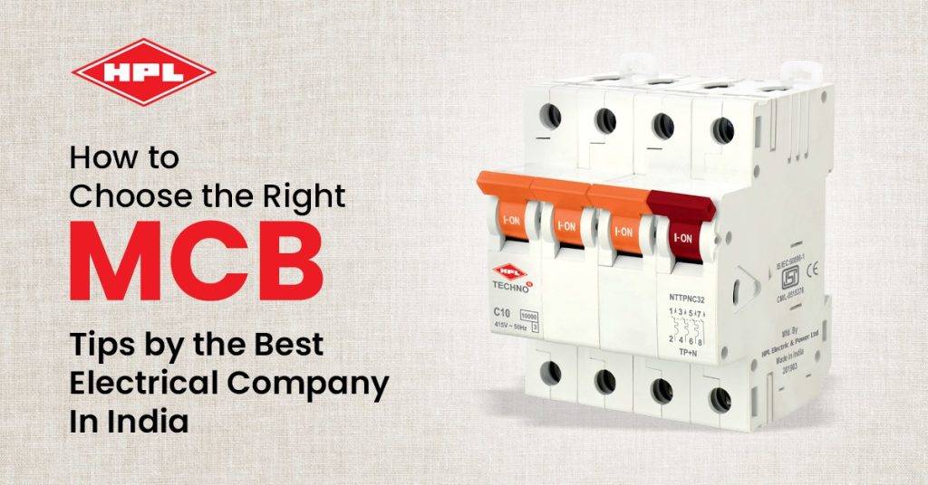 How to Choose the Right MCB: Tips by the Best Electrical Company In India